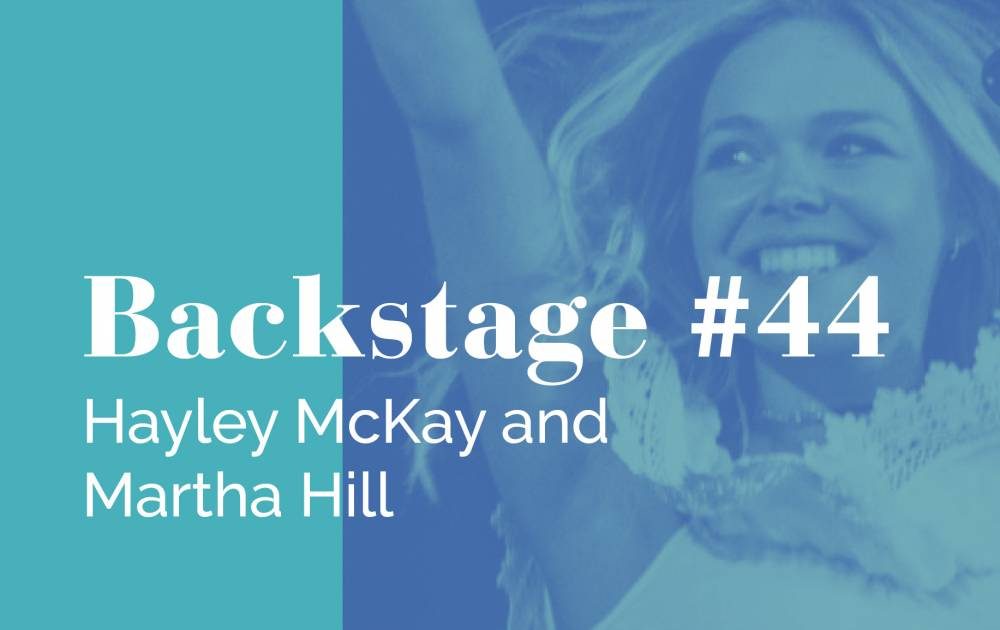 Backstage Episode #44: Hayley McKay and Martha Hill | The Glasshouse